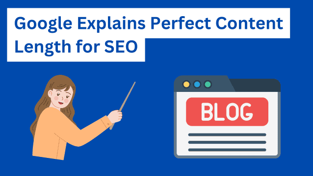 Google Explains Perfect Content Length for SEO - uSERP