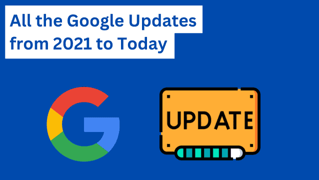 History of Google Algorithm Updates (2021 to Today) | uSERP
