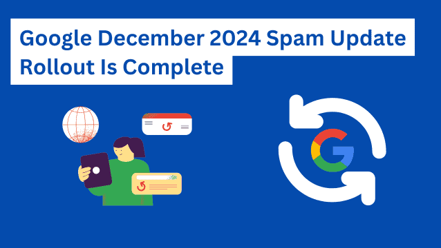 Google December 2024 Spam Update Rollout Is Complete - uSERP