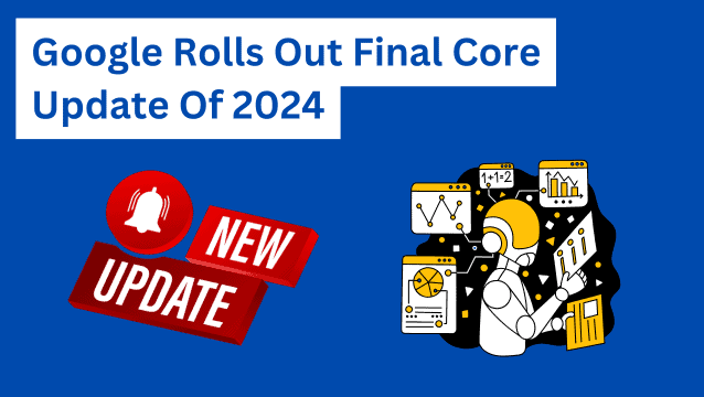 Google Rolls Out Final Core Update Of 2024 - uSERP