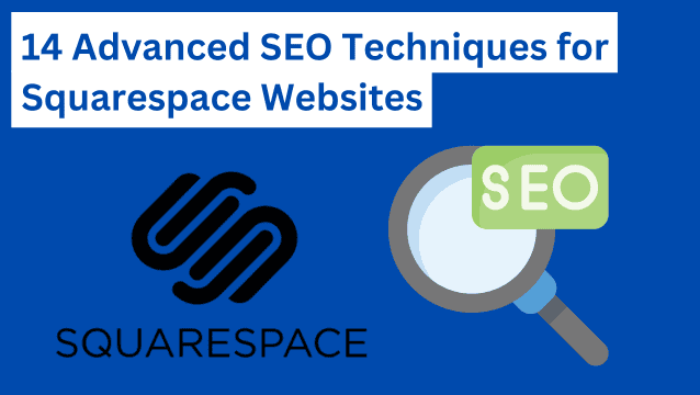 14 Advanced SEO Techniques for Squarespace Websites
