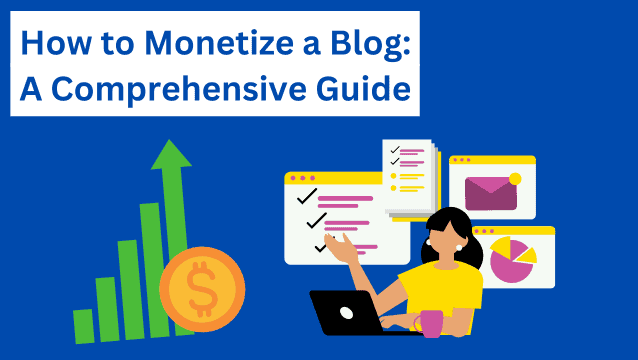 A Conclusive Guide on How to Monetize Your Blog [2025]