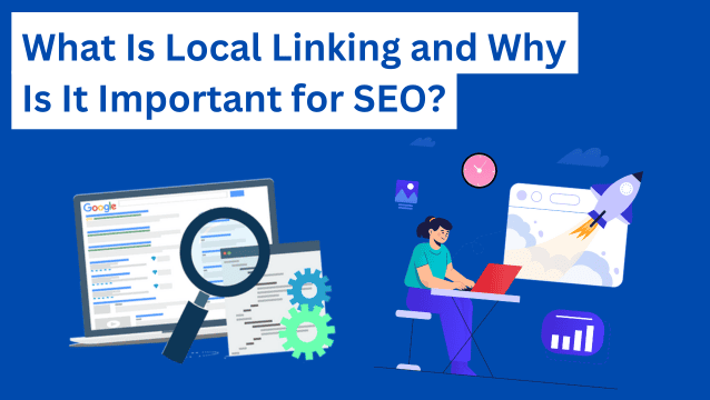 What Is Local Linking and Why Is It Important for SEO?