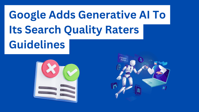 Google Adds Generative AI To Its Search Quality Raters Guidelines - uSERP